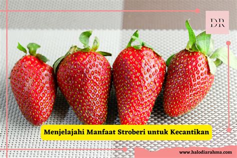 Menjelajahi Manfaat Stroberi Untuk Kecantikan