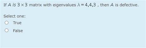 Solved If A ﻿is 3×3 ﻿matrix With Eigenvalues λ 4 4 3 ﻿then