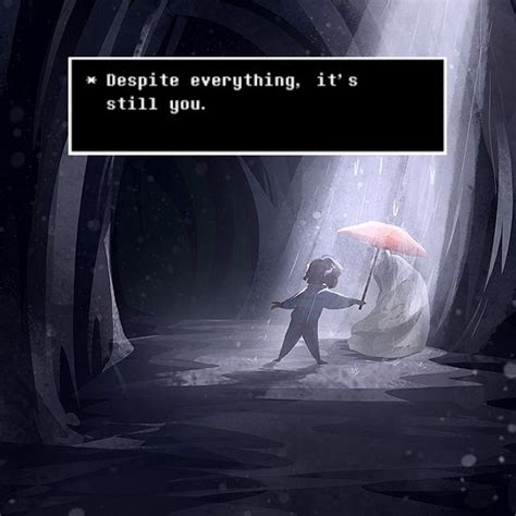 Despite Everything Its Still You Undertale Undertale Quotes