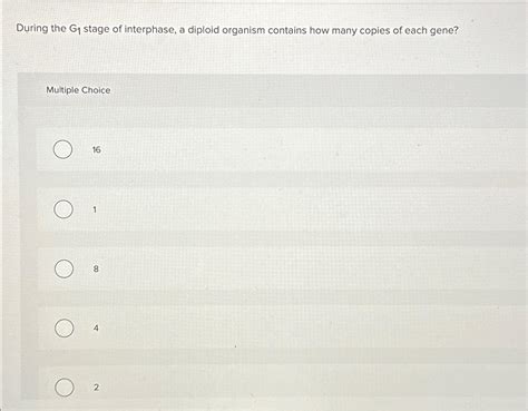 Solved During The G1 ﻿stage Of Interphase A Diploid