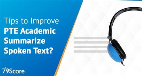 Best PTE Academic Summarize Spoken Text Tips By 79Score