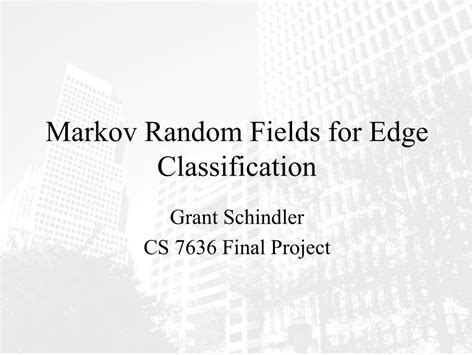 Ppt Markov Random Fields For Edge Classification Powerpoint