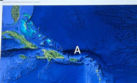 Solved At location A, ﻿which oceanic feature is shown | Chegg.com