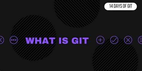 what is git 14 days of git the ops community ⚙️