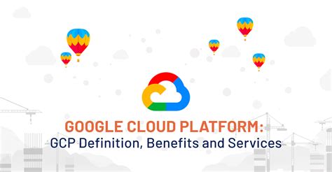 Google Cloud Platform GCP Definition Benefits And Services Foghorn Consulting