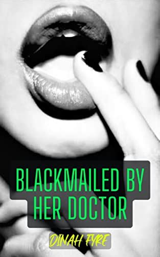 Blackmailed By Her Doctor A Cheating Hotwife Bdsm Blackmail