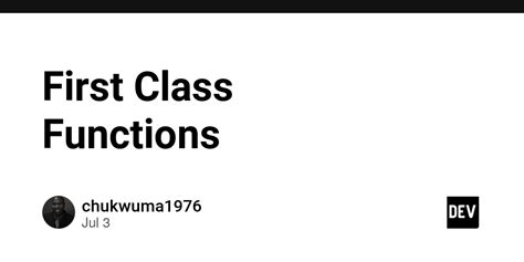 First Class Functions Dev Community