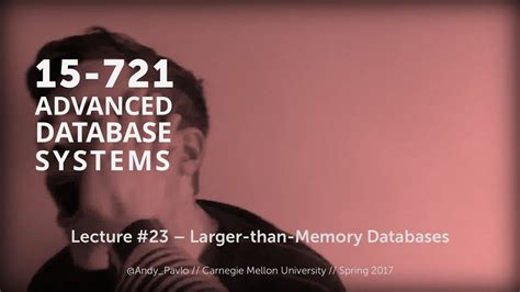L23 Larger Than Memory Databases Cmu Database Systems Spring 2017