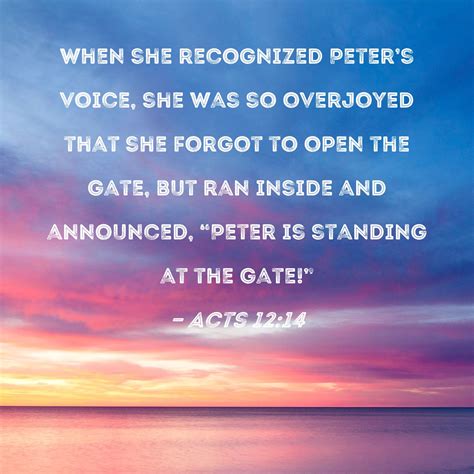 Acts 1214 When She Recognized Peters Voice She Was So Overjoyed That