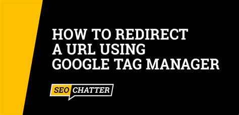 How To Redirect A Using Google Tag Manager Solution