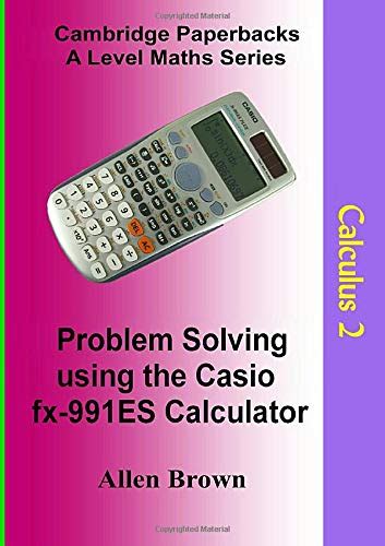More Matrices And Complex Numbers Problem Solving Using The Casio Fx