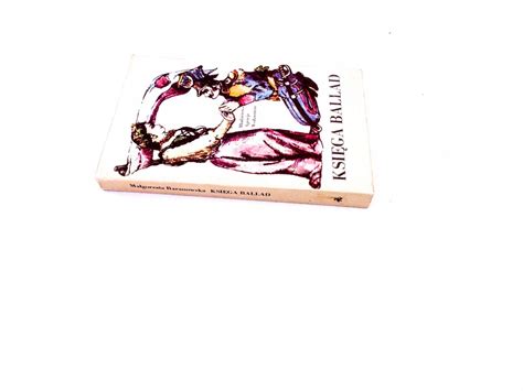 MaŁgorzata Baranowska KsiĘga Ballad 12584560542 Oficjalne Archiwum Allegro