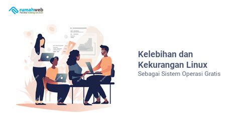 Kelebihan Dan Kekurangan Linux Sebagai Sistem Operasi Gratis