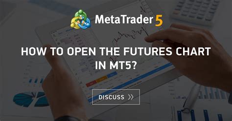 How To Open The Futures Chart In Mt5 Mt5 General Mql5