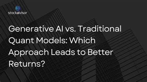 Generative Ai Vs Quant Models Investment Strategy Showdown