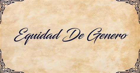 Equidad De Genero Información Completa Definición Ejemplos Y Más