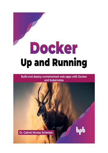docker up and running build and deploy containerized web apps with