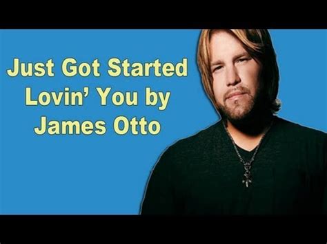 James Otto Just Got Started Lovin You Lyric Video Youtube
