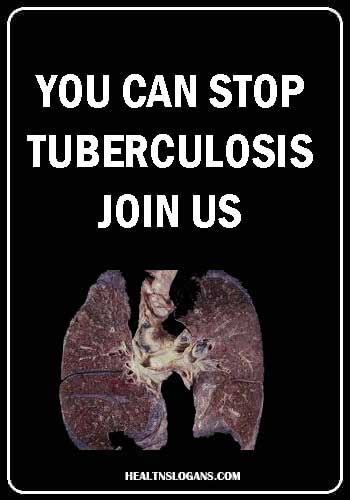 40 Best Tuberculosis Slogans And Best Tuberculosis Quotes