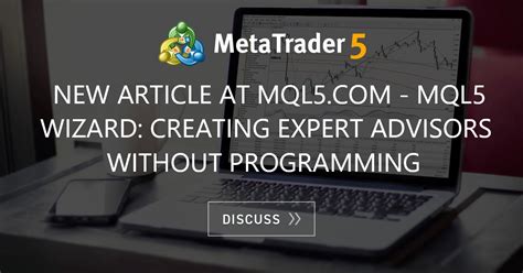 new article at mql5 wizard creating expert advisors without