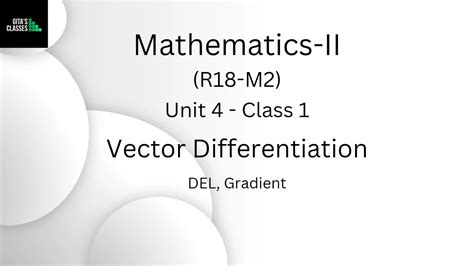 Mathematics Ii R18 M2 Unit 4 Class 1 Vector Differentiation Del And Gradient Youtube