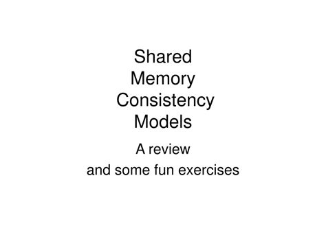 Ppt Shared Memory Consistency Models Powerpoint Presentation Free