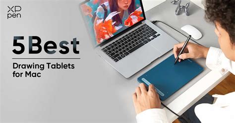 5 Best Drawing Tablets For Mac In 2026 Xppen