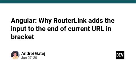 Angular Why Routerlink Adds The Input To The End Of Current Url In