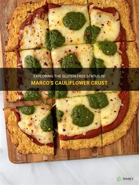 Exploring The Gluten Free Status Of Marcos Cauliflower Crust Shuncy