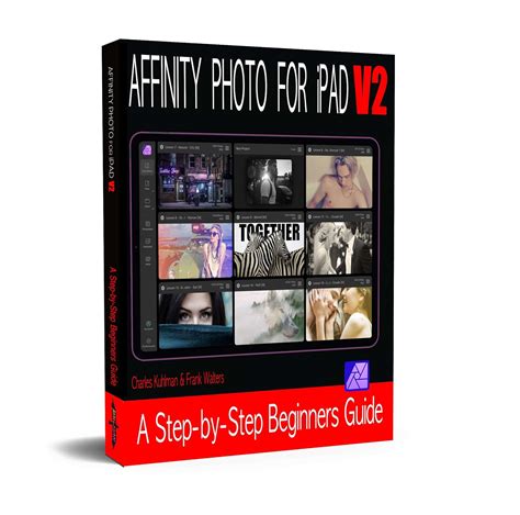 Amazon Affinity Photo For Ipad Version 2 A Step By Step Beginners Guide English Edition