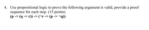 Solved 4 Use Propositional Logic To Prove The Following