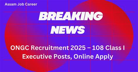Ongc Recruitment 2025 108 Class I Executive Posts Online Apply