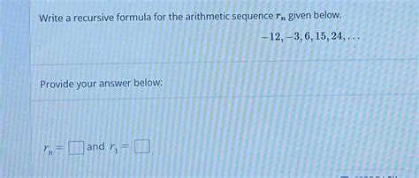 Solved Write A Recursive Formula For The Arithmetic Sequence