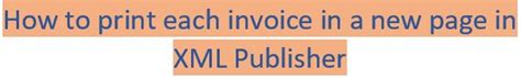 oracle application s blog how to print each invoice in a new page in