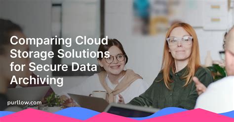 Comparing Cloud Storage Solutions For Secure Data Archiving