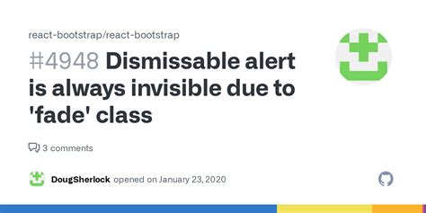 Dismissable Alert Is Always Invisible Due To Fade Class · Issue 4948