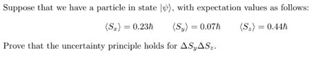 Solved Suppose That We Have A Particle In State ∣ψ With