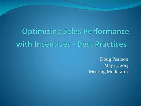 Ppt Optimizing Sales Performance With Incentives Best Practices Powerpoint Presentation Id