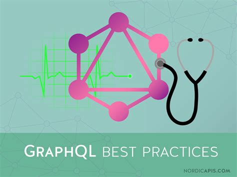 Best Practices For A Healthy Graphql Implementation Nordic Apis