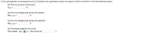 Solved Values A The Rms Current In The Circuit Irms B