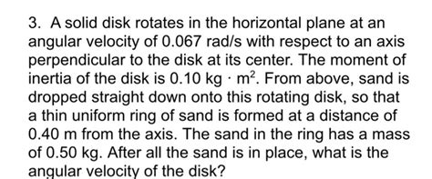 solved 3 a solid disk rotates in the horizontal plane at an