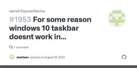 for some reason windows 10 taskbar doesnt work in 22631 2262 · issue