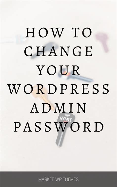 How To Change Your WordPress Admin Password Market WP Themes