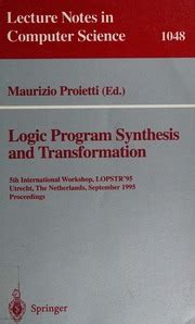 Logic Program Synthesis And Transformation Th International Workshop LOPSTR Utrecht The