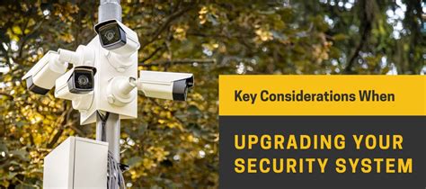Key Considerations When Upgrading Your Security System