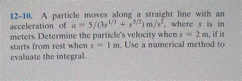 solved 12 10 a particle moves along a straight line with an