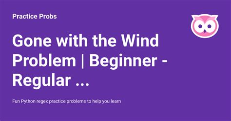 Gone With The Wind Problem Beginner Regular Expressions In Python