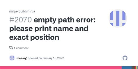 Empty Path Error Please Print Name And Exact Position Issue Ninja Build Ninja GitHub