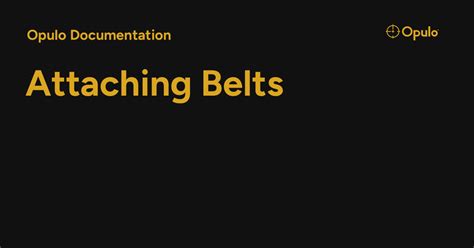attaching belts opulo documentation