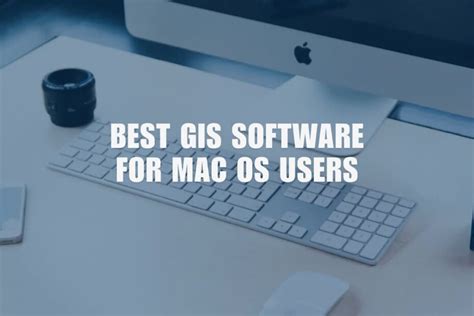 Best Gis Software For Mac Os Top Tools And Complete Guide Spatial Post